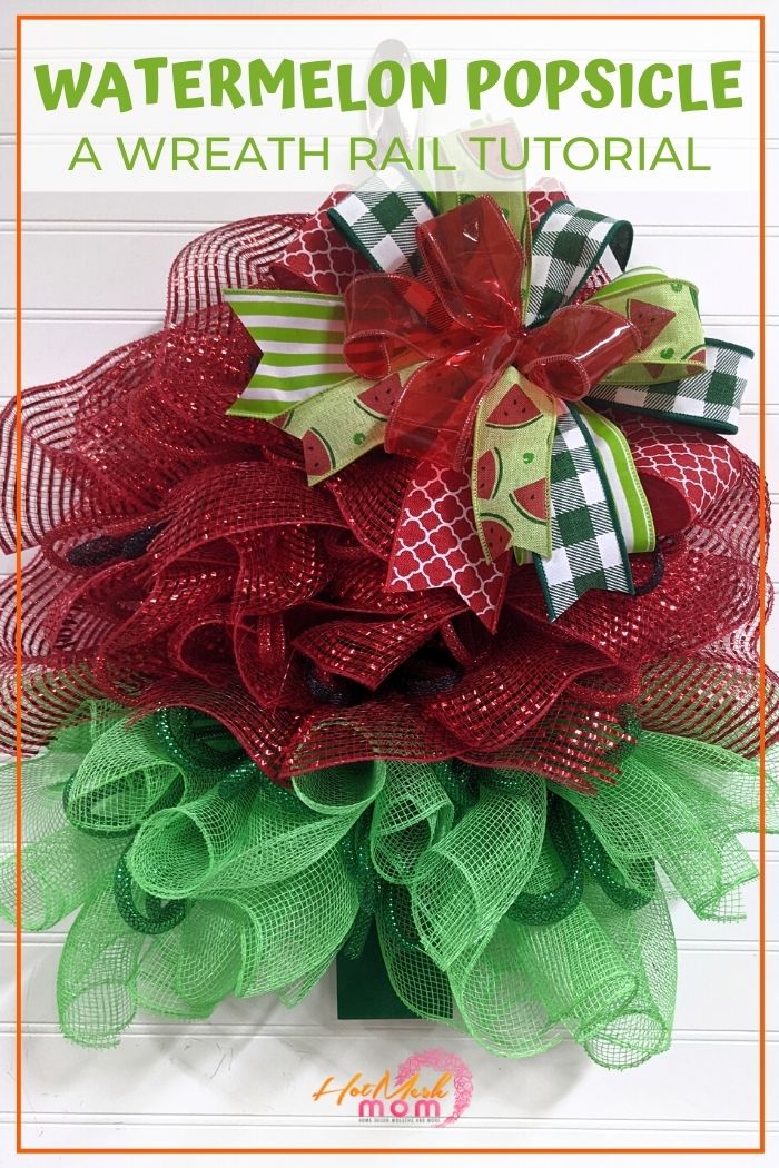 Watermelon Popsicle Wreath Rail Hot Mesh Mom - Wreath Rail Tutorials